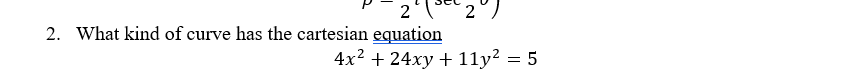 Solved 2 2° 2. What kind of curve has the cartesian equation | Chegg.com