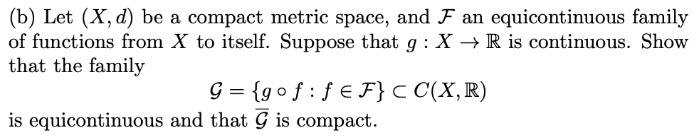 Solved (b) Let (X, d) be a compact metric space, and F an | Chegg.com