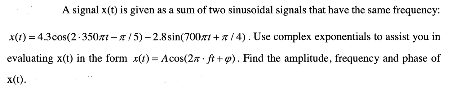 Solved A signal x(t) is given as a sum of two sinusoidal | Chegg.com