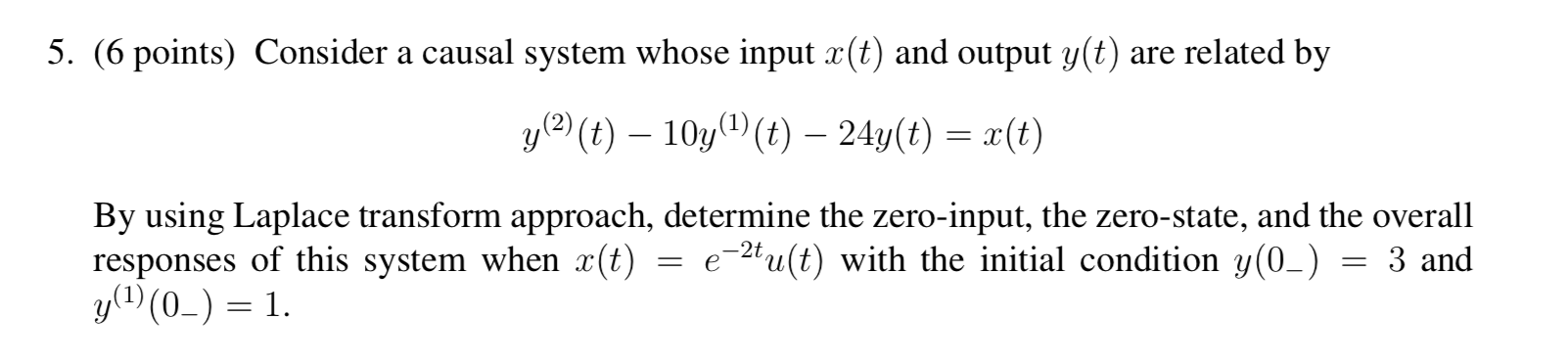Solved 5. (6 points) Consider a causal system whose input | Chegg.com