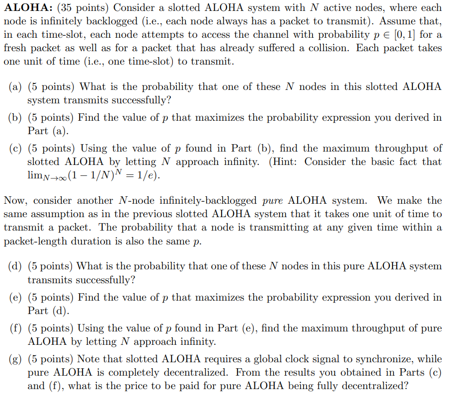 Solved ALOHA: (35 points) Consider a slotted ALOHA system | Chegg.com Solved ALOHA: (35 points) Consider a slotted ALOHA system | Chegg.com
