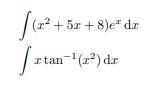 Solved ∫(x2+5x+8)ex dx∫xtan−1(x2)dx | Chegg.com