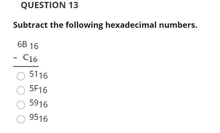 Solved QUESTION 13 Subtract the following hexadecimal | Chegg.com