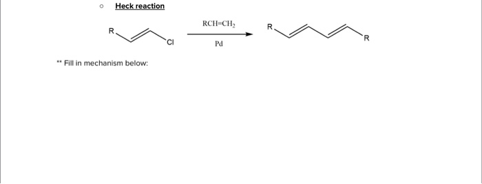 Solved o Heck reaction RCH CH2 CI Pd Fill in mechanism | Chegg.com
