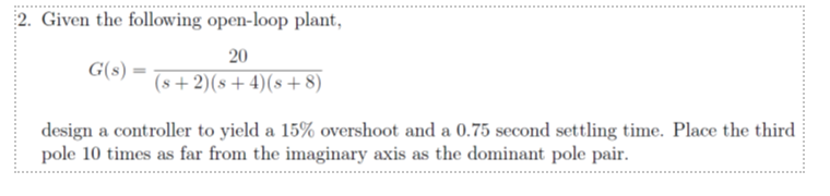 Solved 2. Given the following open-loop plant, | Chegg.com
