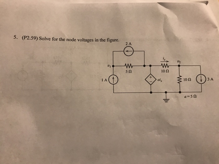 Solved 5. (P2.59) Solve for the node voltages in the figure. | Chegg.com