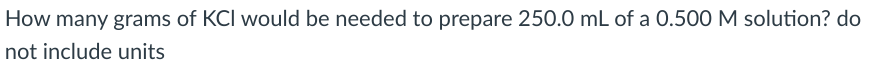 Solved How many grams of KCl would be needed to prepare | Chegg.com