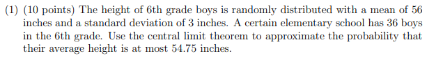 Solved (1) (10 points) The height of 6th grade boys is | Chegg.com