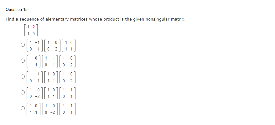 Solved Question 15Find a sequence of elementary matrices | Chegg.com