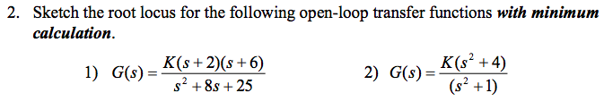Solved 2. Sketch the root locus for the following open-loop | Chegg.com