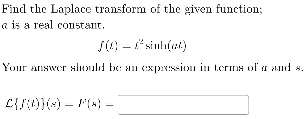 Solved Find the Laplace transform of the given function; a | Chegg.com