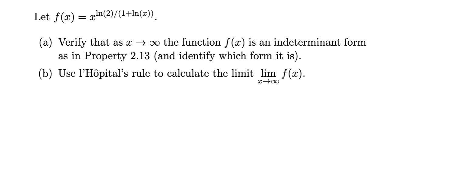 Solved Let f(x)=xln(2)/(1+ln(x)). (a) Verify that as x→∞ the | Chegg.com