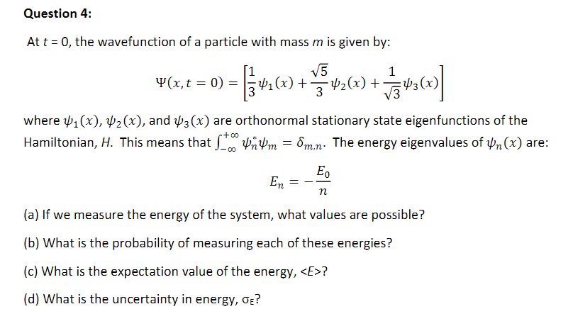 Solved Question 4: At t = 0, the wavefunction of a particle | Chegg.com