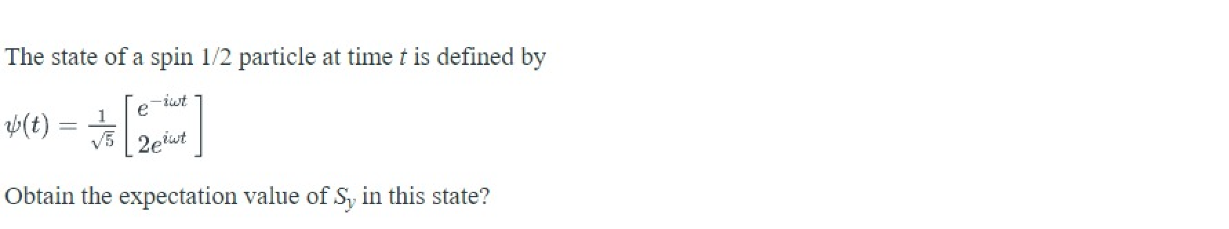 Solved The state of a spin 1/2 particle at time t is defined | Chegg.com
