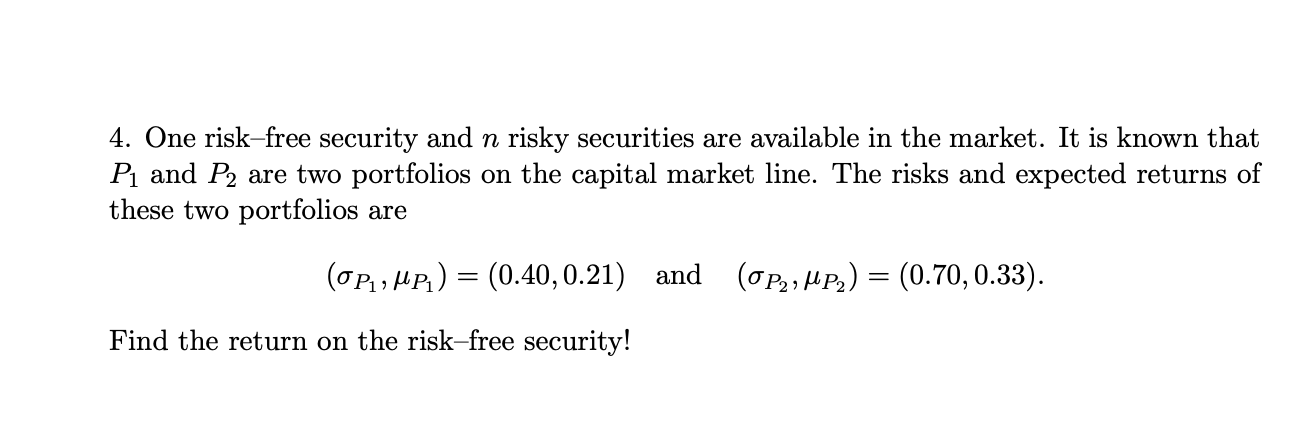 Solved 4. ﻿One risk-free security and n risky securities are | Chegg.com