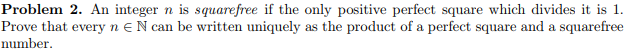Solved Problem 2. An integer n is squarefree if the only | Chegg.com