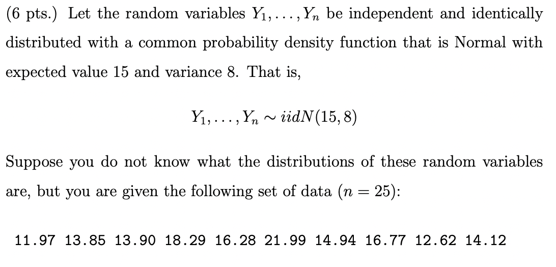 Solved (6 pts.) Let the random variables Y1, ...,Yn be | Chegg.com