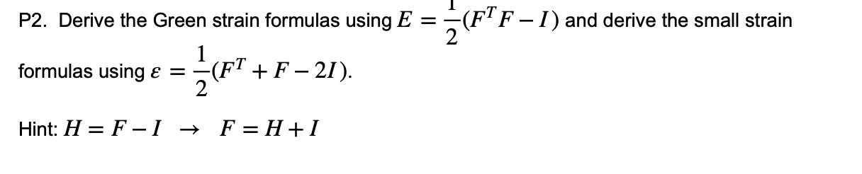 Solved P2 Derive The Green Strain Formulas Using