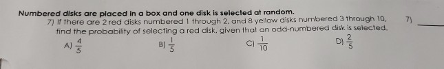 Solved Numbered disks are placed in a box and one disk is | Chegg.com