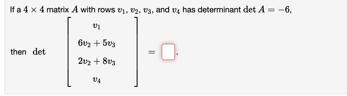 Solved If a 4×4 matrix A with rows v1,v2,v3, and v4 has | Chegg.com