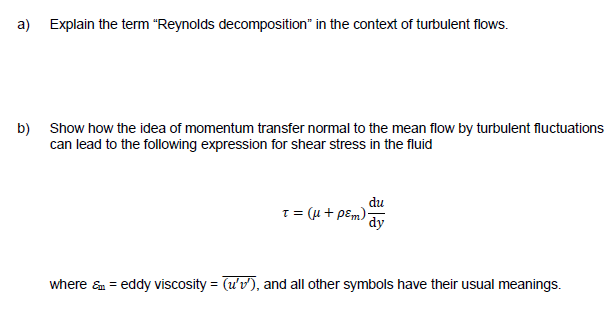 Solved a) Explain the term "Reynolds decomposition" in the | Chegg.com