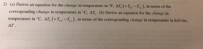 Solved Derive an equation for the change in temperature in | Chegg.com