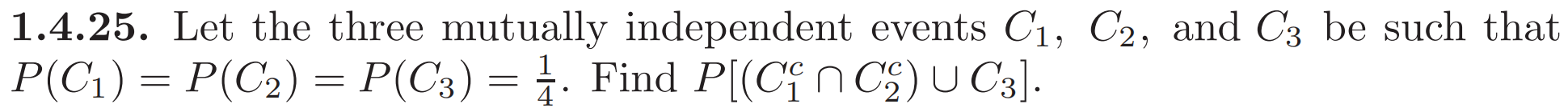 Solved Let the three mutually independent events C1,C2, ﻿and | Chegg.com
