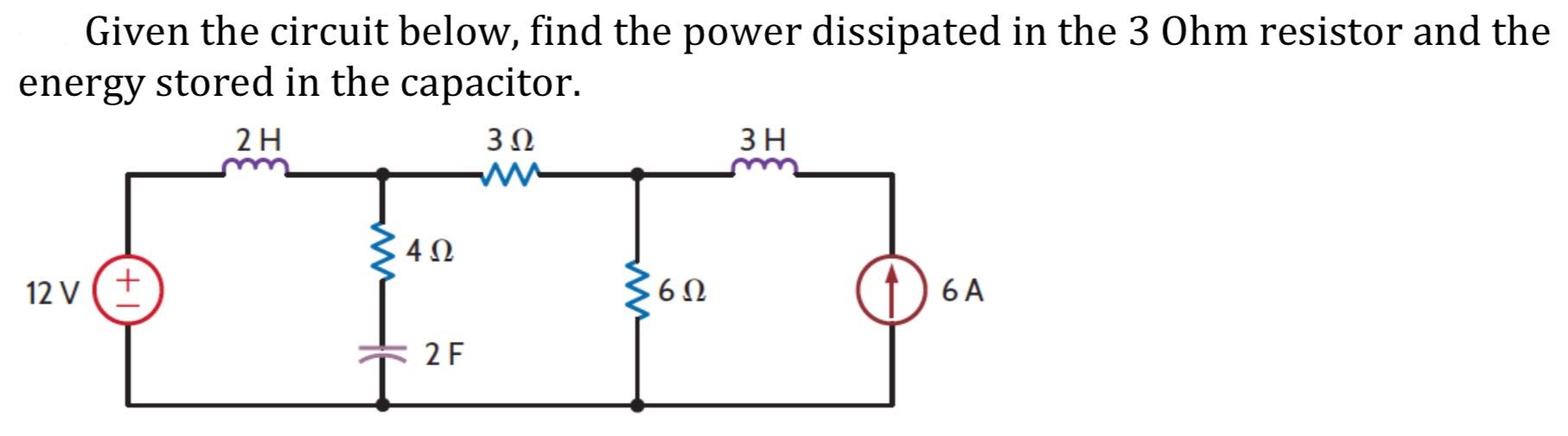 Solved Given the circuit below, find the power dissipated in | Chegg.com