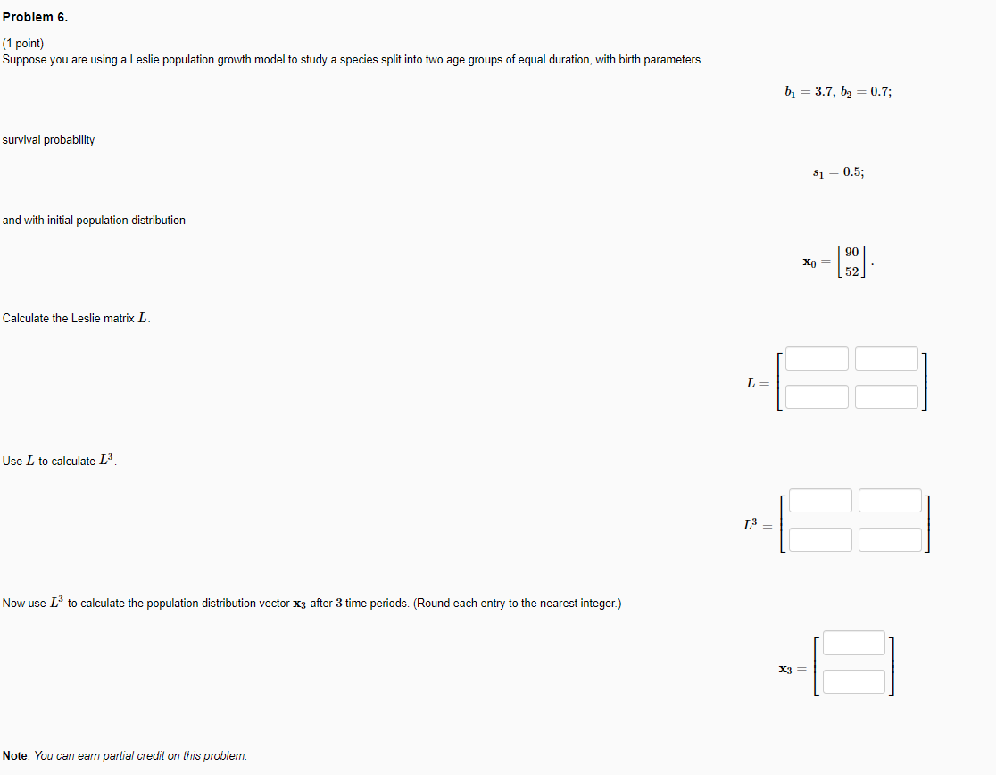 Solved Problem 6. (1 point) Suppose you are using a Leslie | Chegg.com