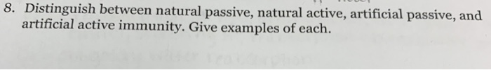 Solved 8. Distinguish between natural passive, natural | Chegg.com