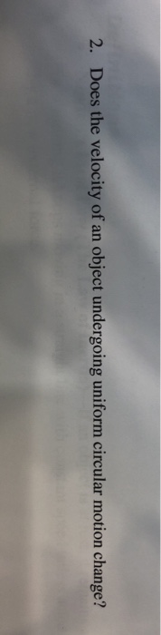 Solved does the velocity of an object undergoing uniform | Chegg.com