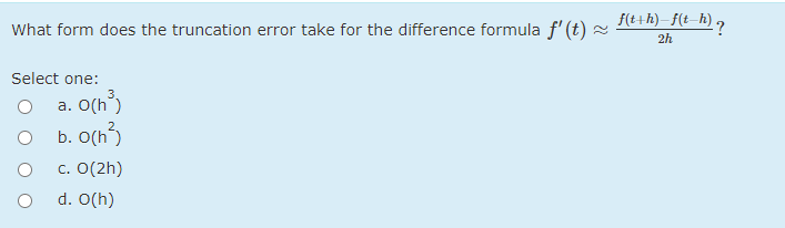 Solved What form does the truncation error take for the | Chegg.com