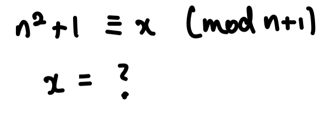 Solved n2+1 is ﻿congruent to x (mod n+1) . ﻿What is x? | Chegg.com