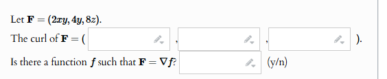 Solved Let F=(2xy,4y,8z).The curl of ﻿.Is ﻿there a function | Chegg.com