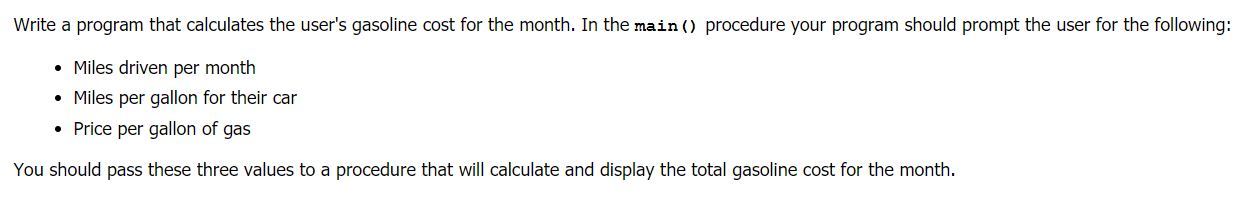 Solved Write a program that calculates the user's gasoline | Chegg.com