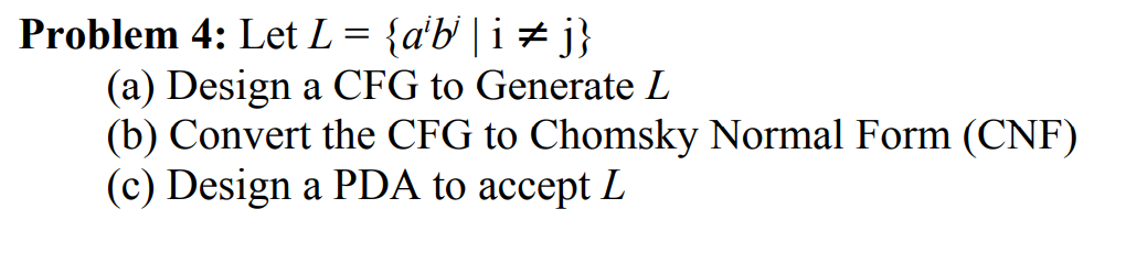 Solved Problem 4: Let L={aibj∣i =j} (a) Design a CFG to | Chegg.com
