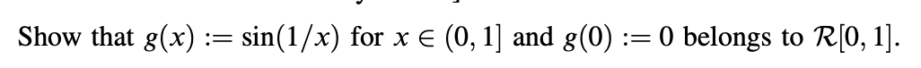 Solved Show that g(x) := sin(1/x) for x e (0, 1) and g(0) := | Chegg.com