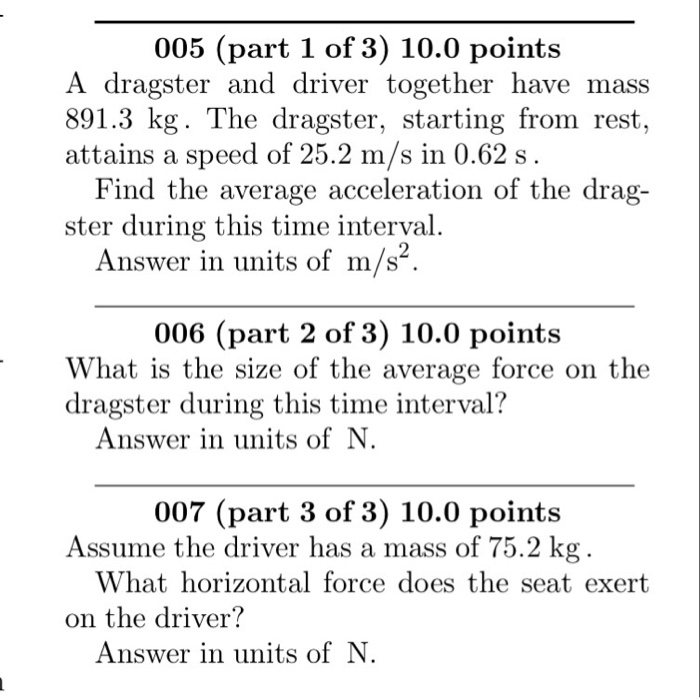 Solved 005 (part 1 of 3) 10.0 points dragster and driver | Chegg.com