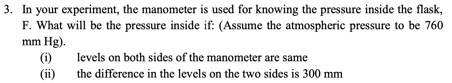 Solved 3. In your experiment, the manometer is used for | Chegg.com