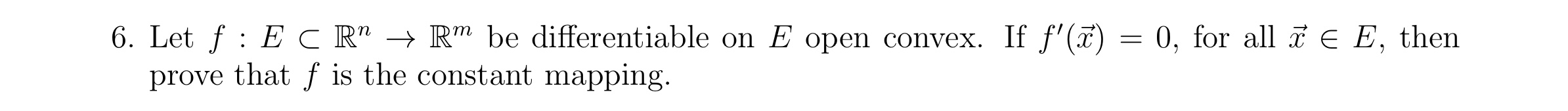 Solved 6. Let f:E⊂Rn→Rm be differentiable on E open convex. | Chegg.com