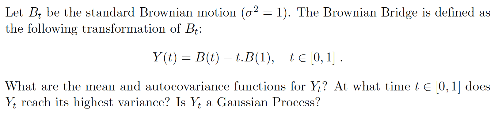 Let Bt be the standard Brownian motion (o2 = 1). The | Chegg.com