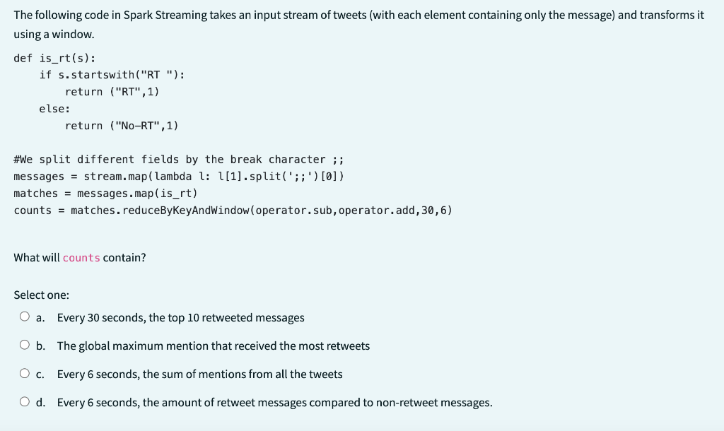 Solved The following code in Spark Streaming takes an input | Chegg.com
