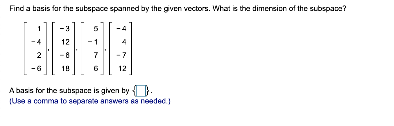 Solved Find a basis for the subspace spanned by the given | Chegg.com
