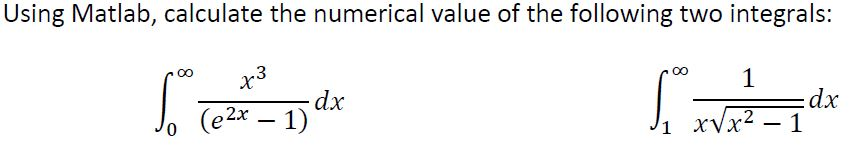 Solved Using Matlab, calculate the numerical value of the | Chegg.com