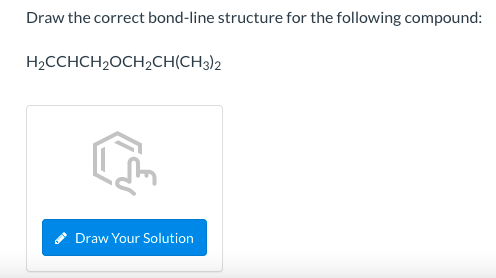 Solved Draw the correct bond-line structure for the | Chegg.com