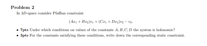 Solved Problem 2 In 3D-space consider Pfaffian constraint | Chegg.com