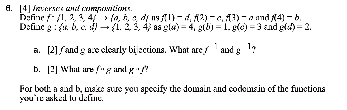 Solved 6. [4] Inverses and compositions. Define f:{1, 2, 3, | Chegg.com
