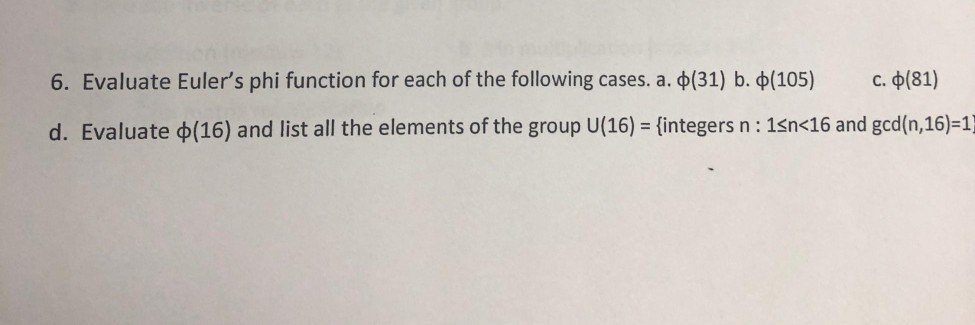 Solved 6. Evaluate Euler's phi function for each of the | Chegg.com