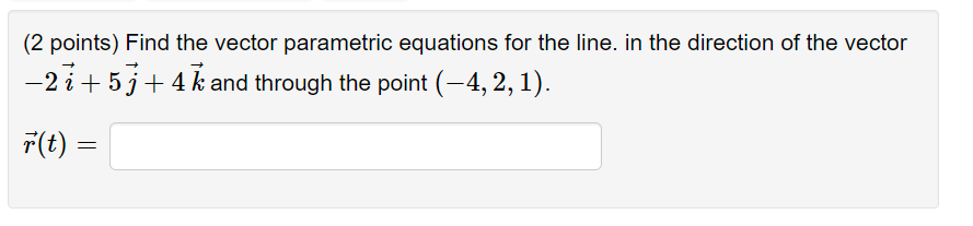 Solved (2 points) Find the vector parametric equations for | Chegg.com