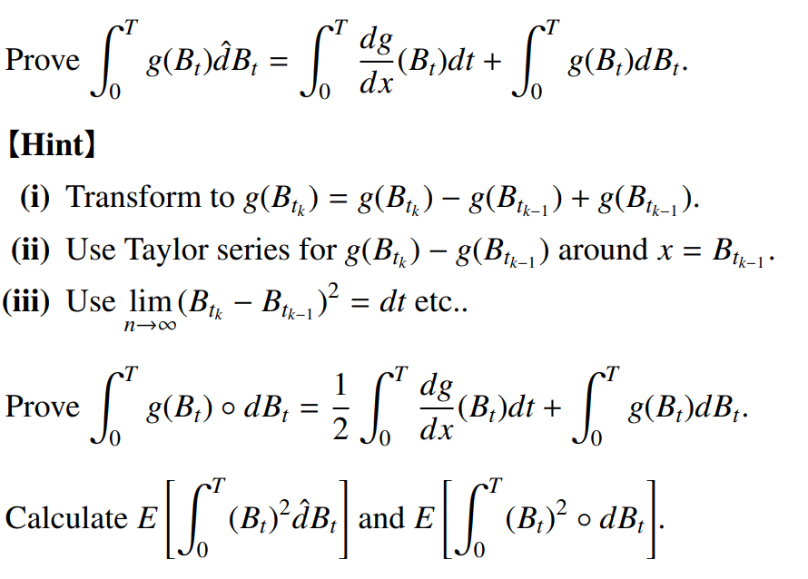Solved Prove ∫0Tg(Bt)d^Bt=∫0Tdxdg(Bt)dt+∫0Tg(Bt)dBt. 【Hint | Chegg.com